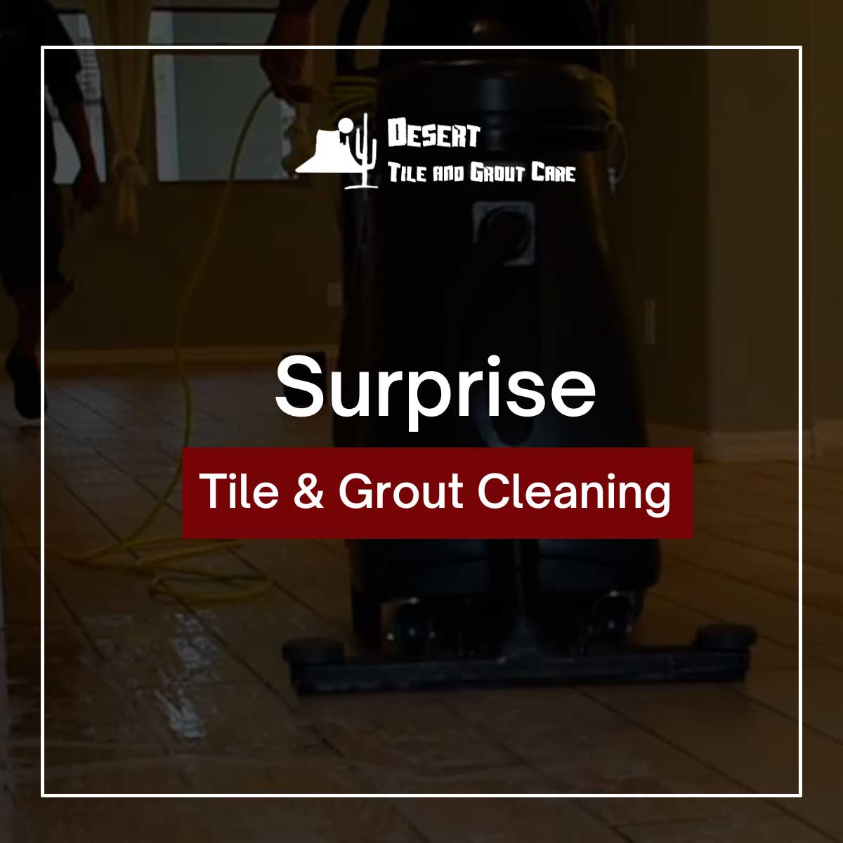 Hire An Arizona Tile Cleaning Company | Desert Tile & Grout Care